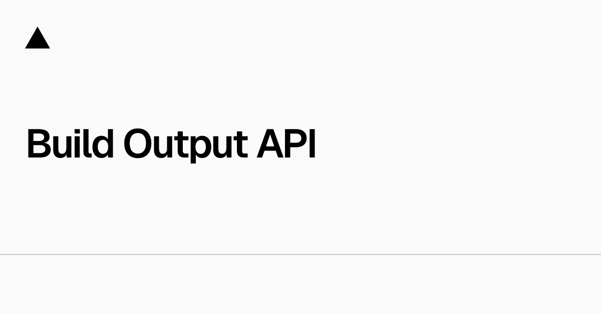 Build Output API