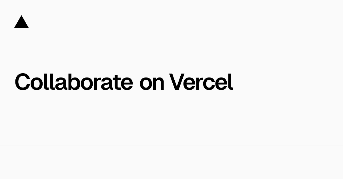 Collaborate on Vercel