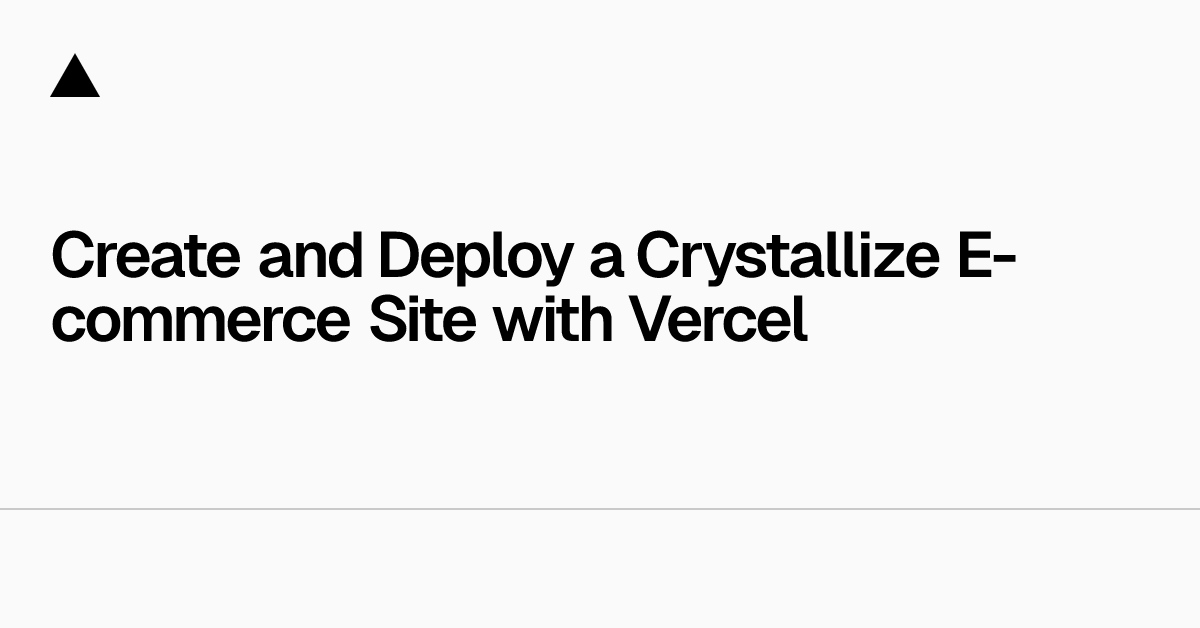Create and Deploy a Crystallize E-commerce Site with Vercel