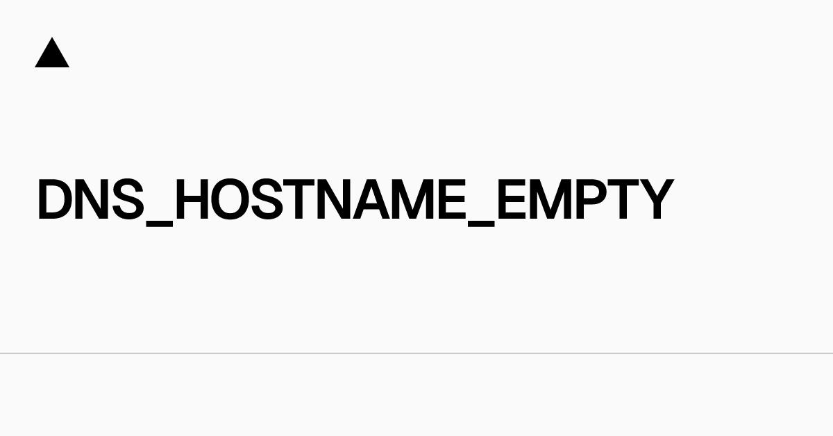 DNS_HOSTNAME_EMPTY