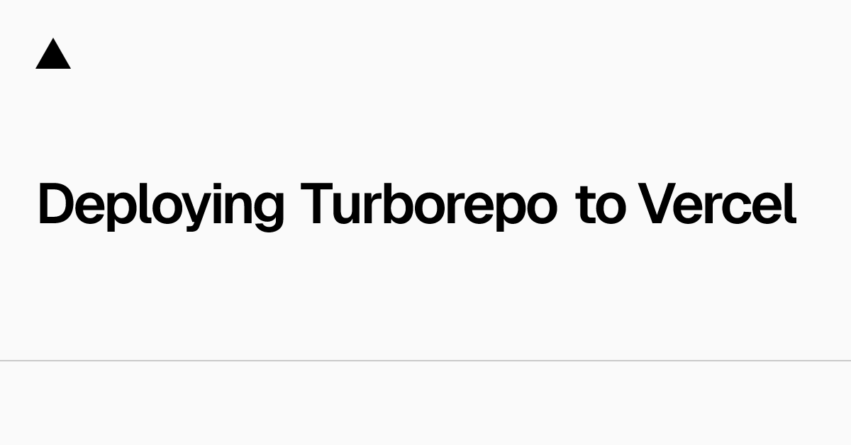 Deploying Turborepo to Vercel