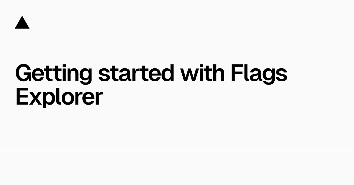 Getting started with Flags Explorer