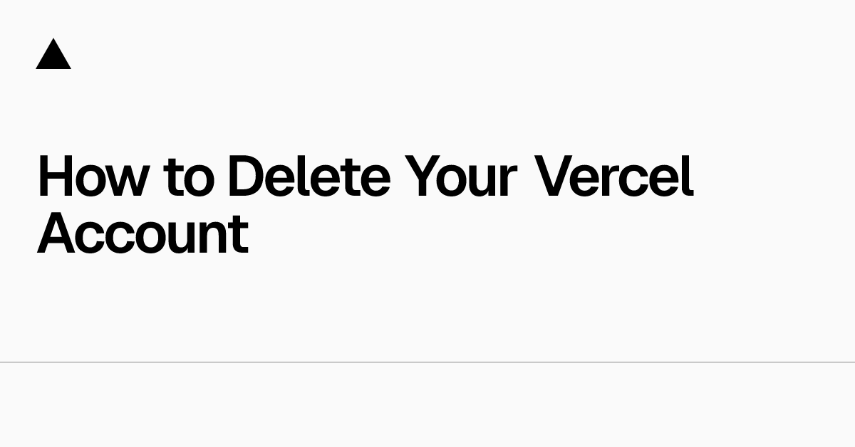 How to Delete Your Vercel Account