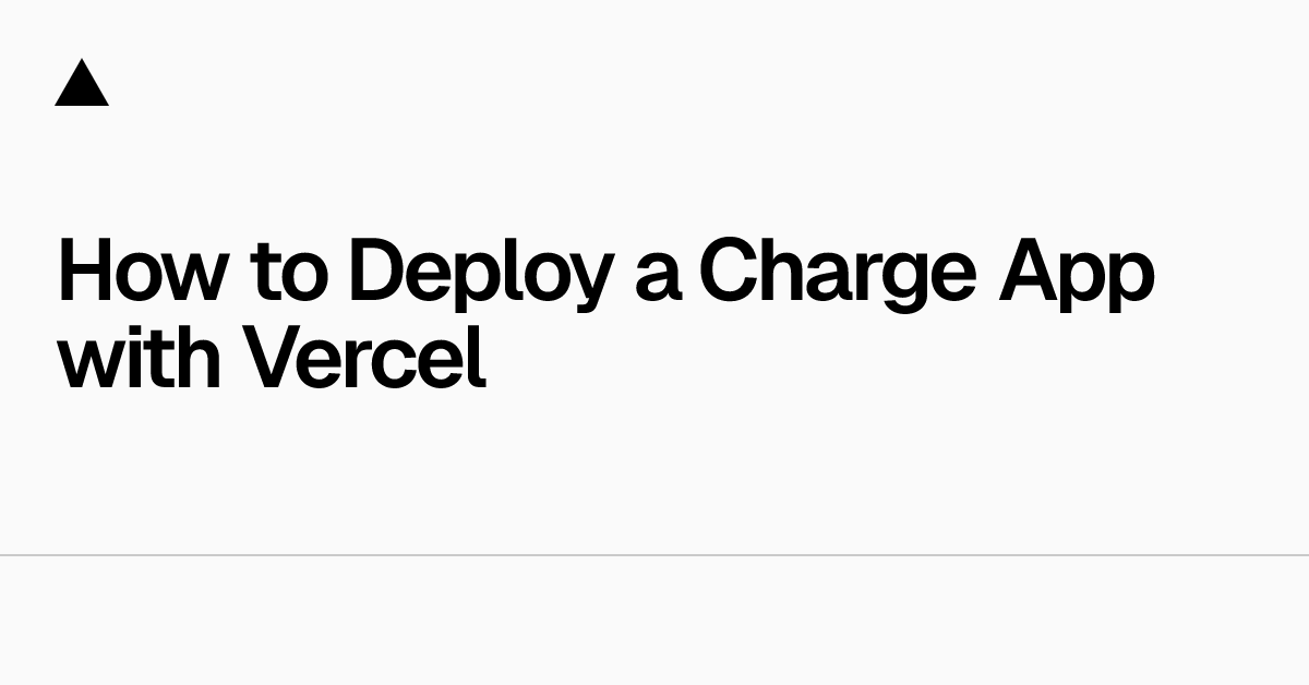 How to Deploy a Charge App with Vercel