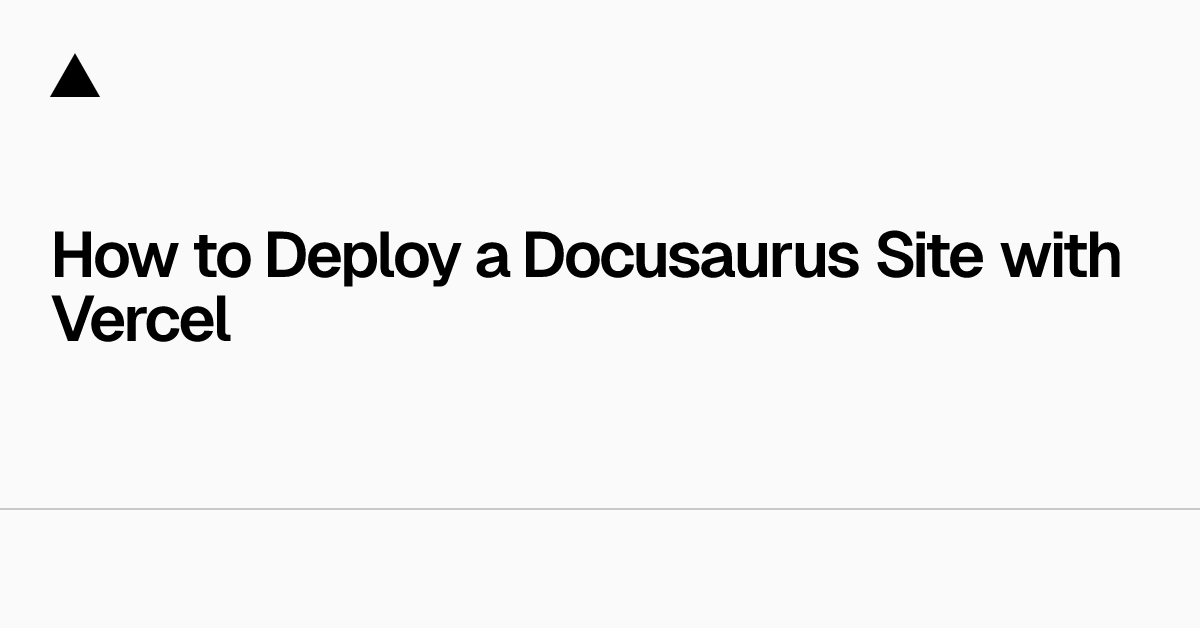 How to Deploy a Docusaurus Site with Vercel