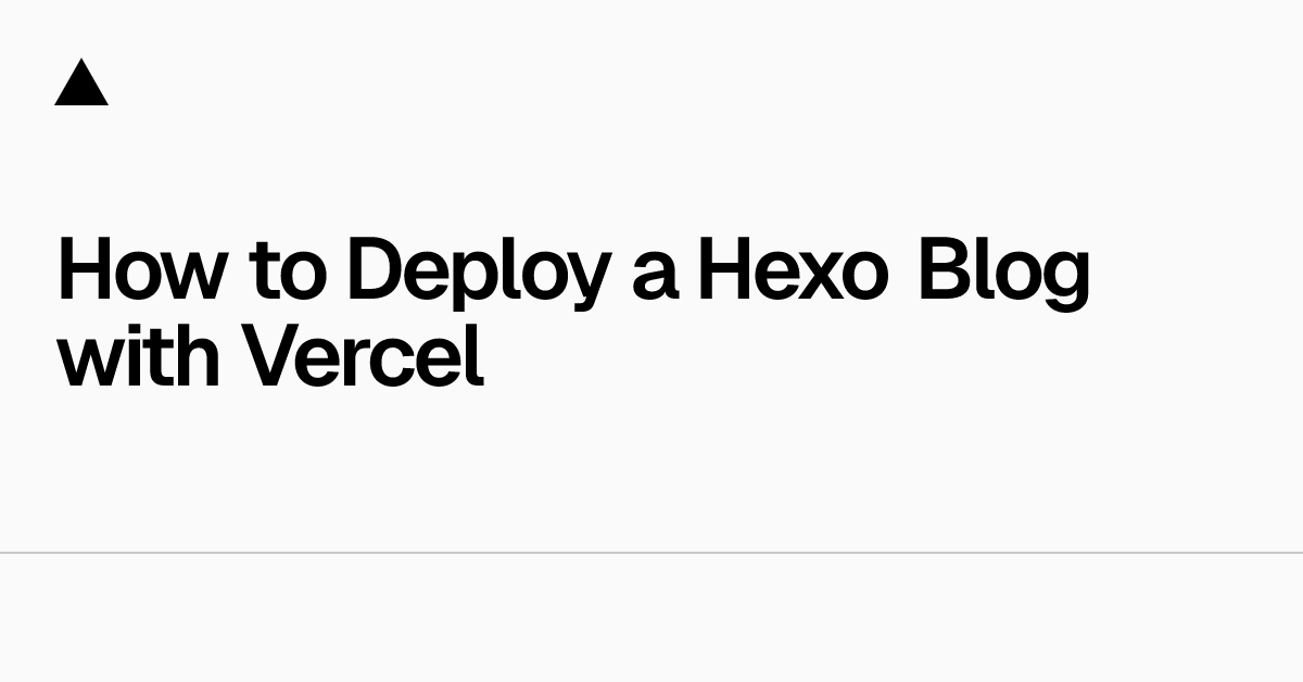How to Deploy a Hexo Blog with Vercel