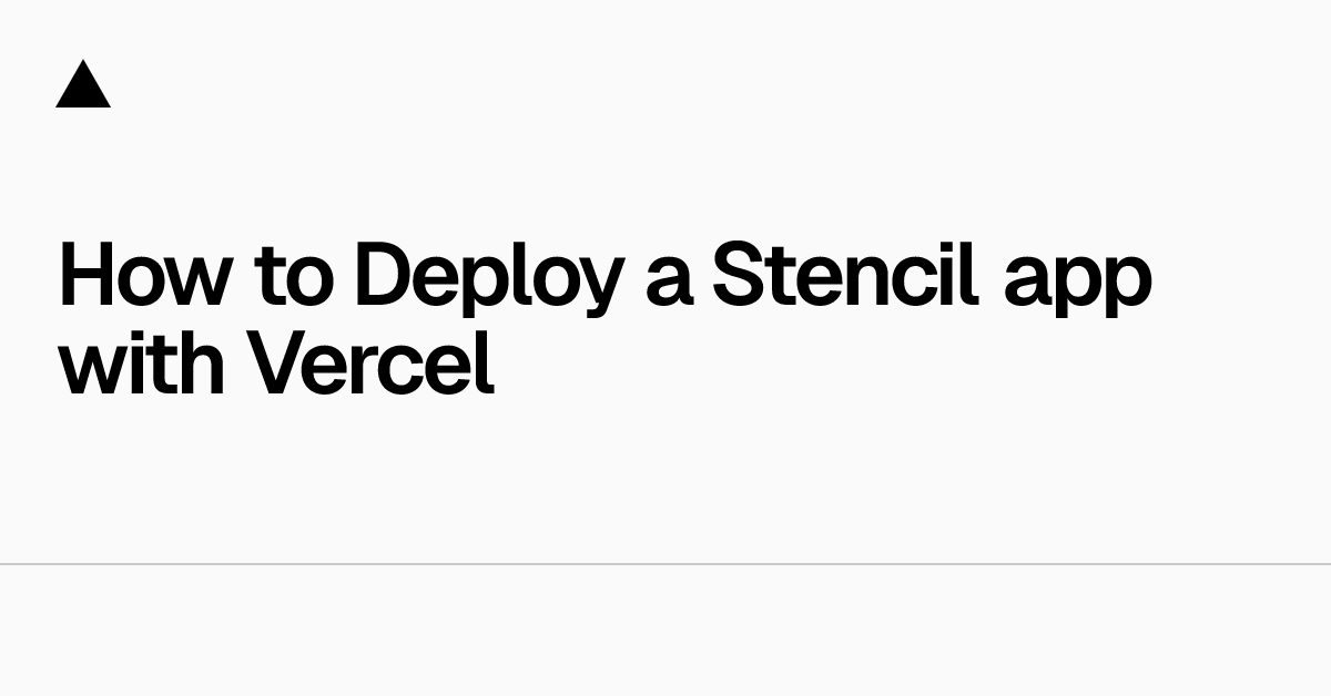 How to Deploy a Stencil app with Vercel