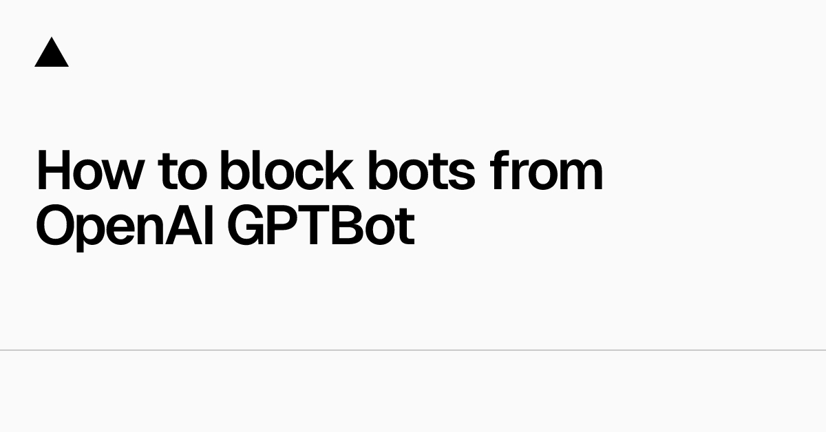 How to block bots from OpenAI GPTBot