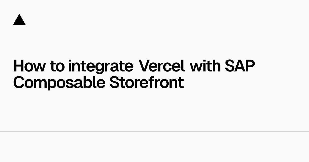 How To Integrate Vercel With Sap Composable Storefront