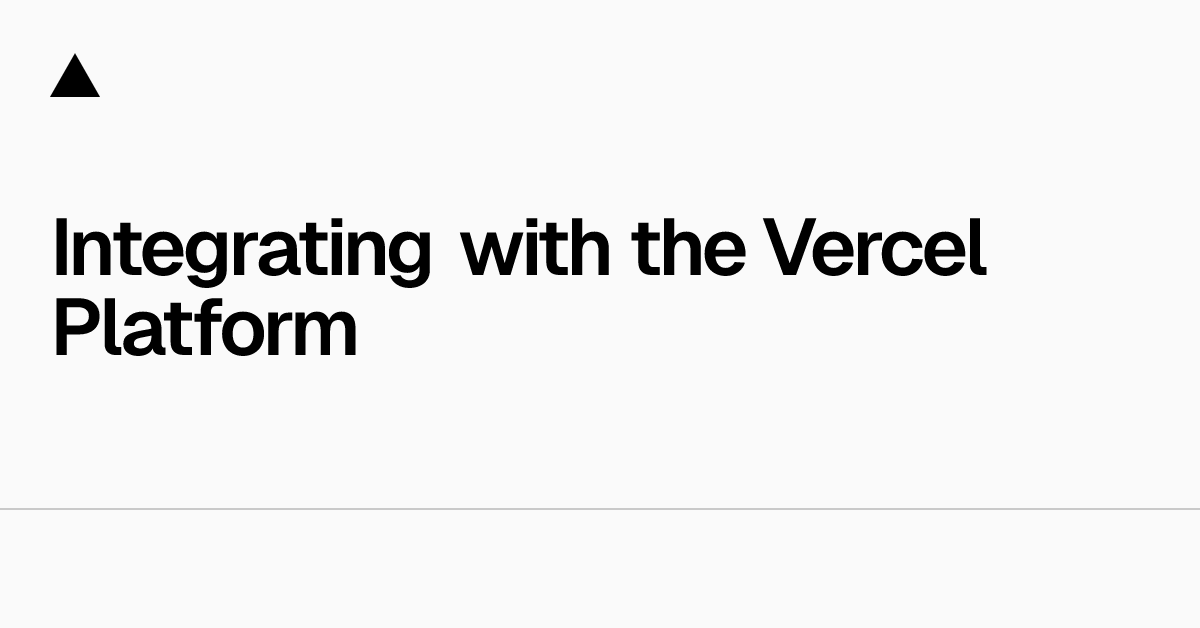 Integrating with the Vercel Platform