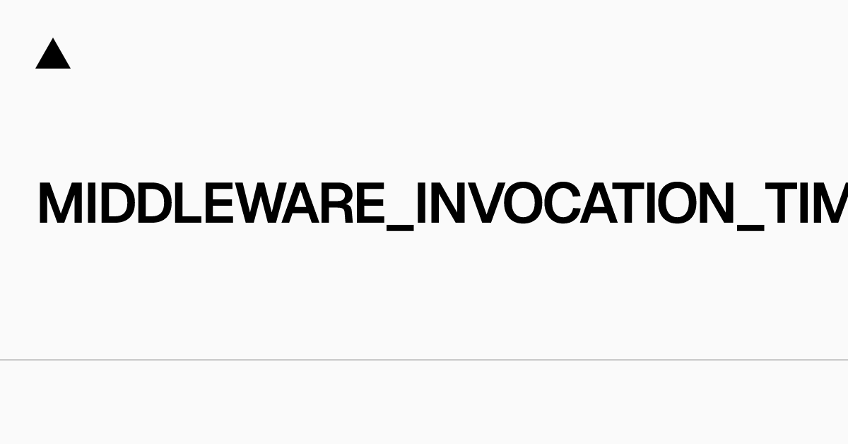 MIDDLEWARE_INVOCATION_TIMEOUT
