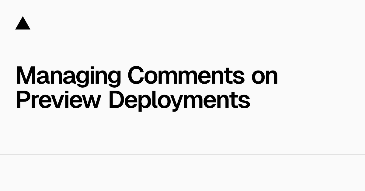 Managing Comments on Preview Deployments