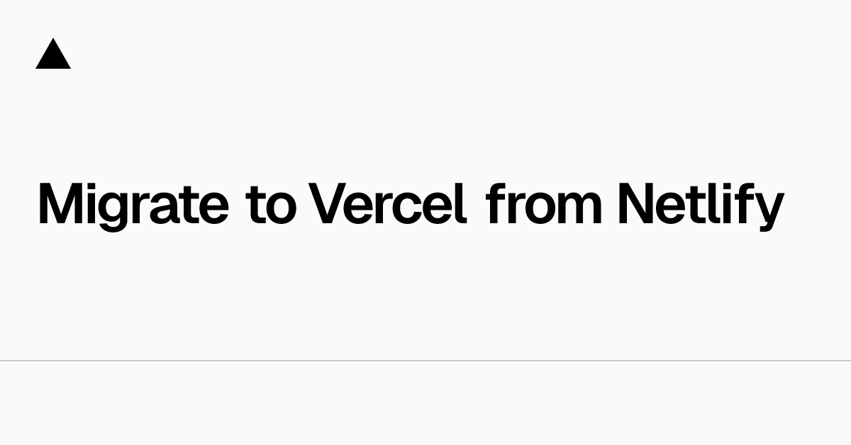 Migrate to Vercel from Netlify