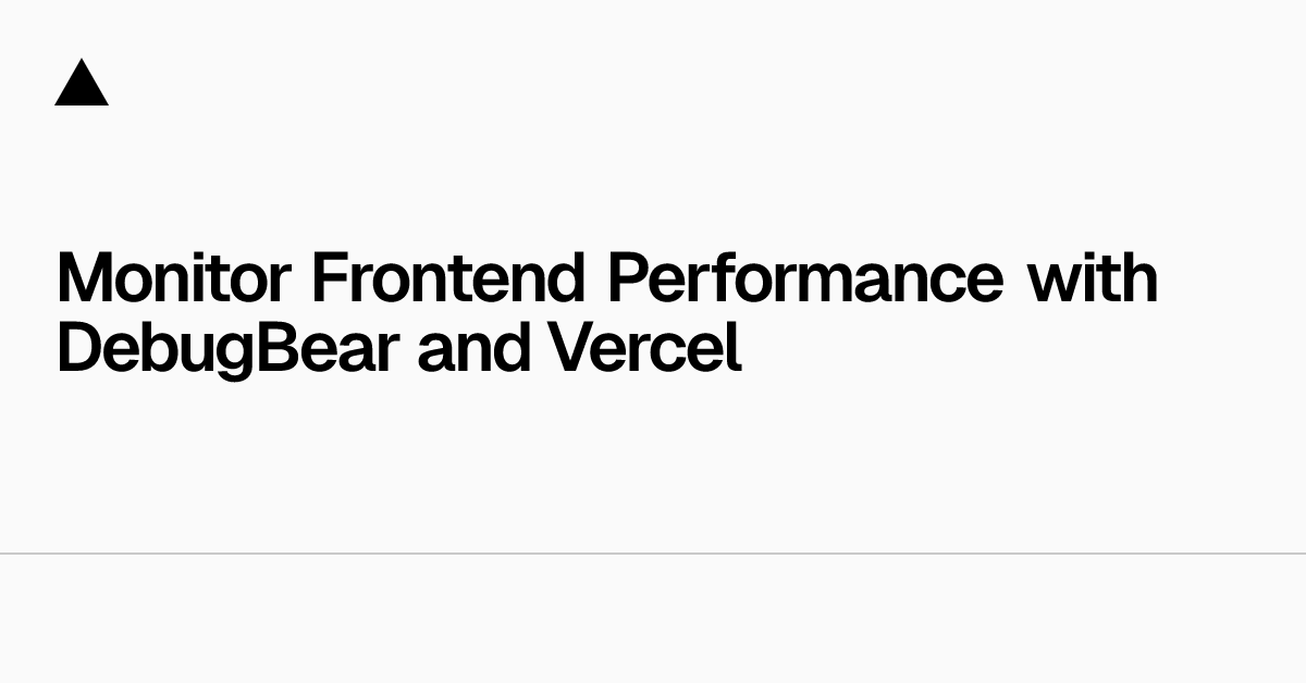 Monitor Frontend Performance with DebugBear and Vercel