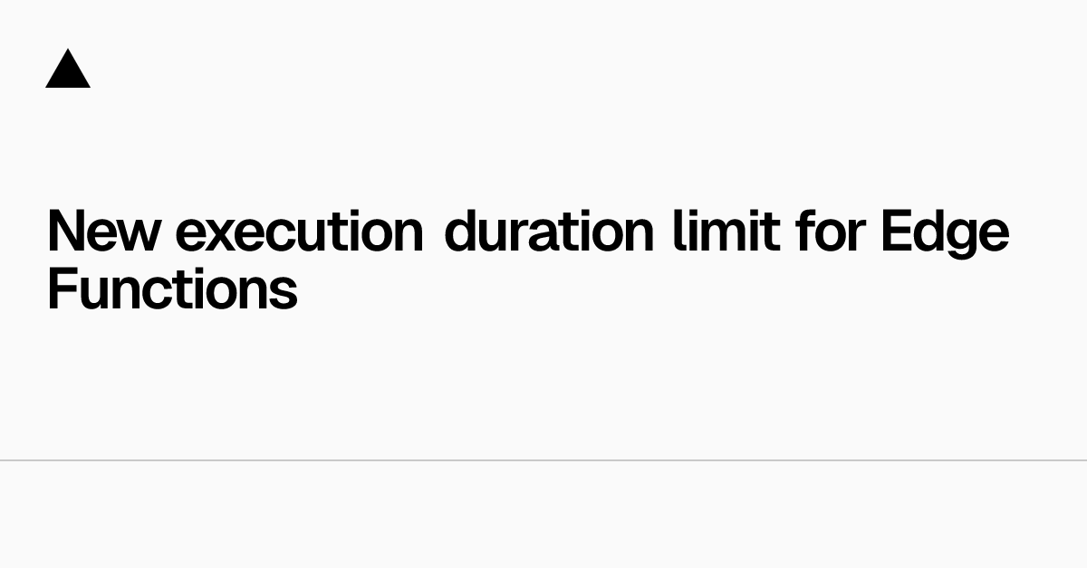 New Execution Duration Limit For Edge Functions Vercel