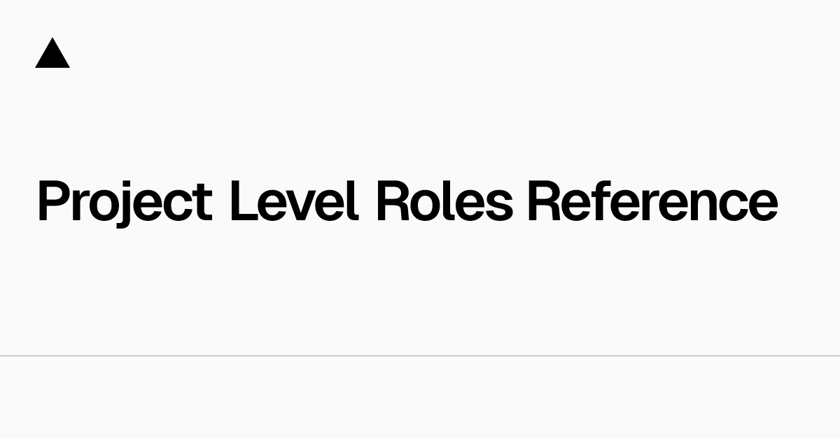 Project Level Roles Reference