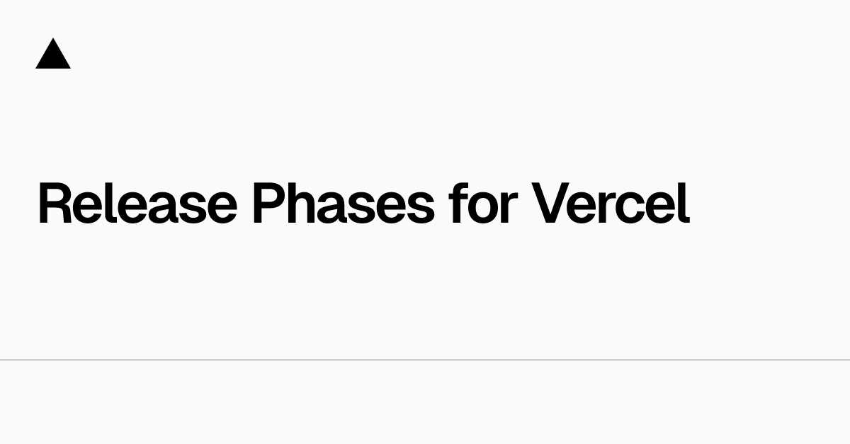 Release Phases for Vercel