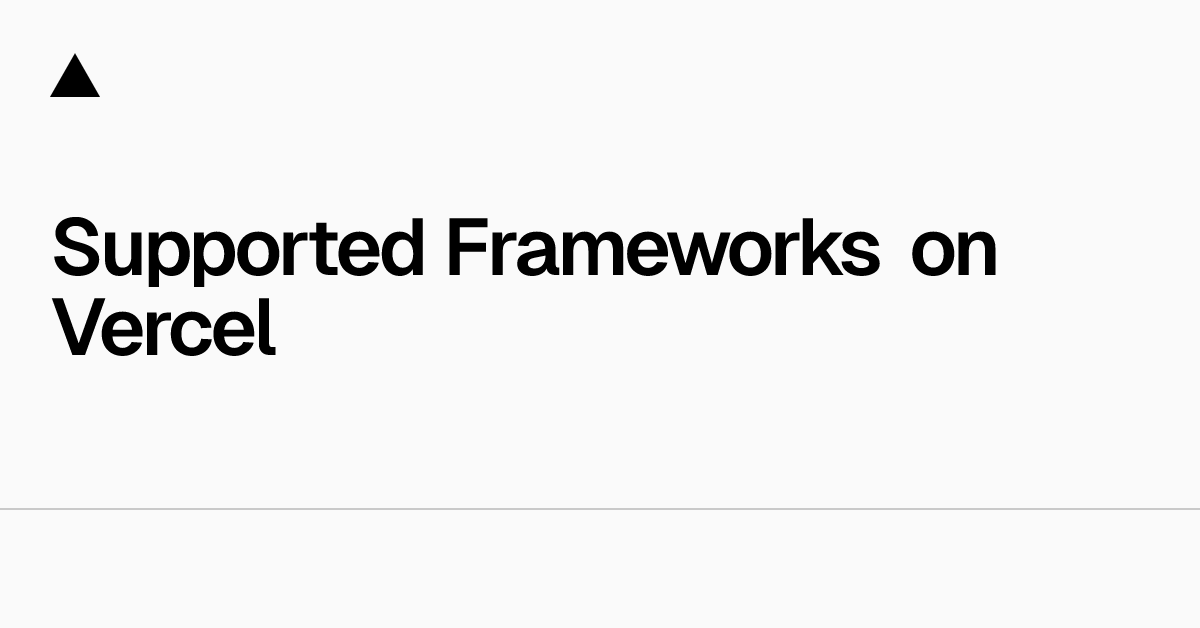 Supported Frameworks on Vercel
