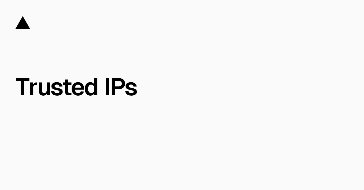 Trusted IPs
