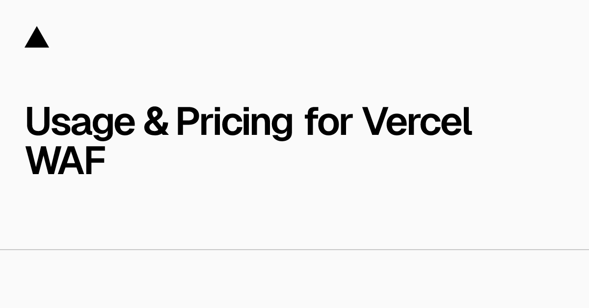 Usage & Pricing for Vercel WAF