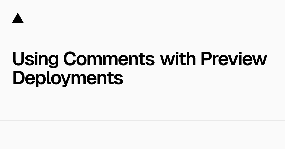Using Comments with Preview Deployments
