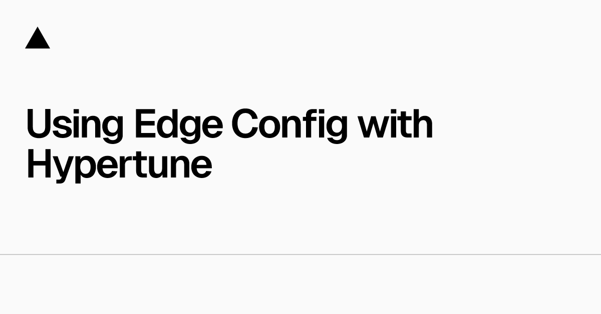 Using Edge Config with Hypertune