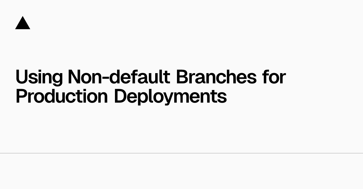 Using Non-default Branches for Production Deployments