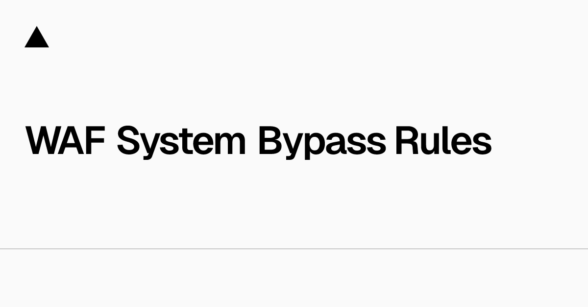 WAF System Bypass Rules