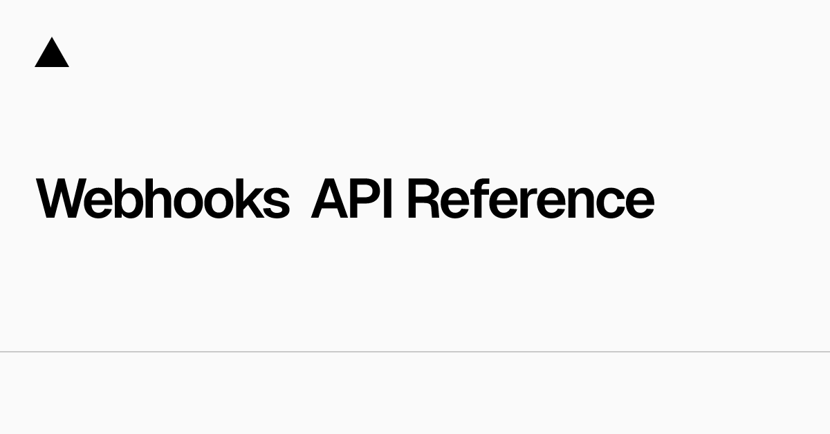 Webhooks API Reference