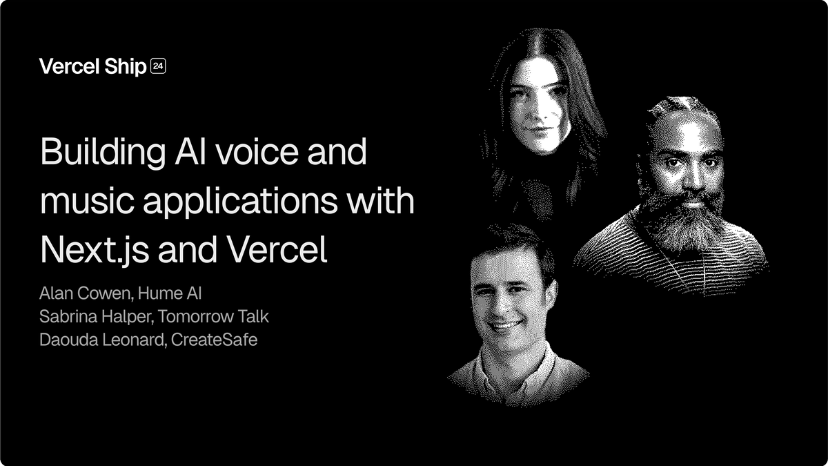 Building AI voice and music applications with Next.js and Vercel - Vercel Ship
